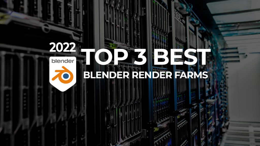 Top 3 Best Blender render farms in 2023 - VFXRendering