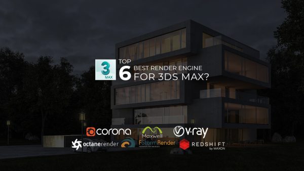 Top 6 best render engines for 3Ds Max in 2024 - VFXRendering