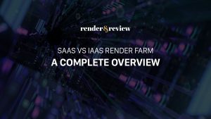 SaaS vs IaaS Render Farm: Which is better for large-scale projects?