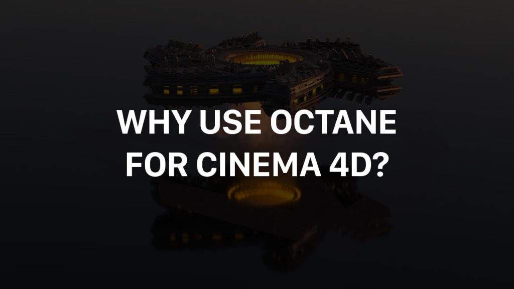 3 best ways to speed up Octane render Cinema 4D - VFXRendering