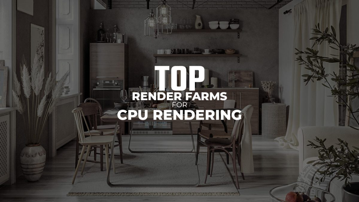 Top render farms for CPU rendering - VFXRendering