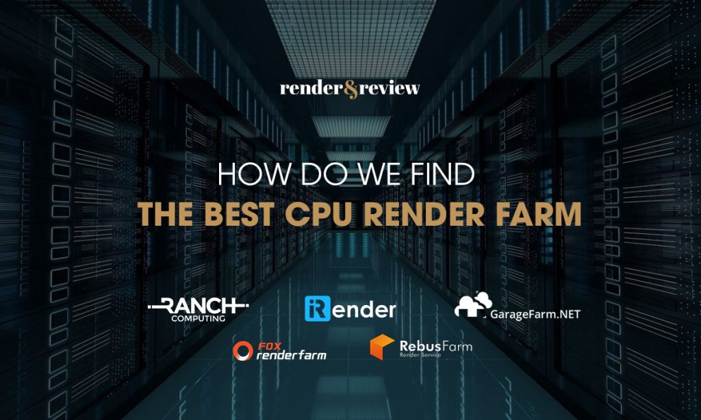 How do we find the best CPU render farm? - VFXRendering