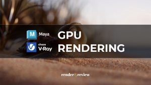 Maya V-Ray GPU rendering - VFXRendering